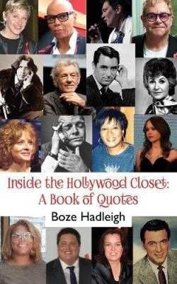 Inside the Hollywood Closet: A Book of Quotes by Boze Hadleigh ...