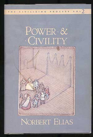 Power and Civility : The Civilizing Process by Norbert Elias (1982 ...