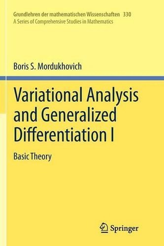 Variational Analysis and Generalized Differentiation I: Basic Theory by Boris S. Mordukhovich ...