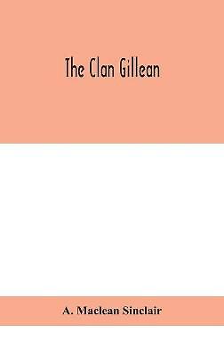 The clan Gillean by A MacLean Sinclair (Hardcover, 2020) for sale ...