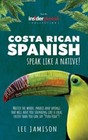Costa Rican Spanish: Speak like a Native - Paperback - VERY GOOD ...