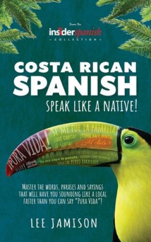 Costa Rican Spanish: Speak like a Native - Paperback - VERY GOOD ...