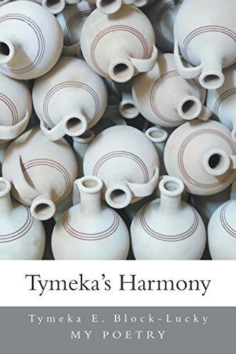 Tymeka's Harmony: My Poetry 9781493108725| eBay
