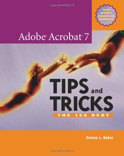 ADOBE ACROBAT 7 TIPS AND TRICKS: THE 150 BEST By Donna L. Baker 9780321305305| eBay