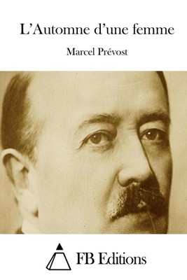 L'Automne d'une femme by Marcel Prevost (French) Paperback Book ...