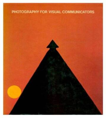 Photography for Visual Communicators - Hardcover By Weston D Kemp ...