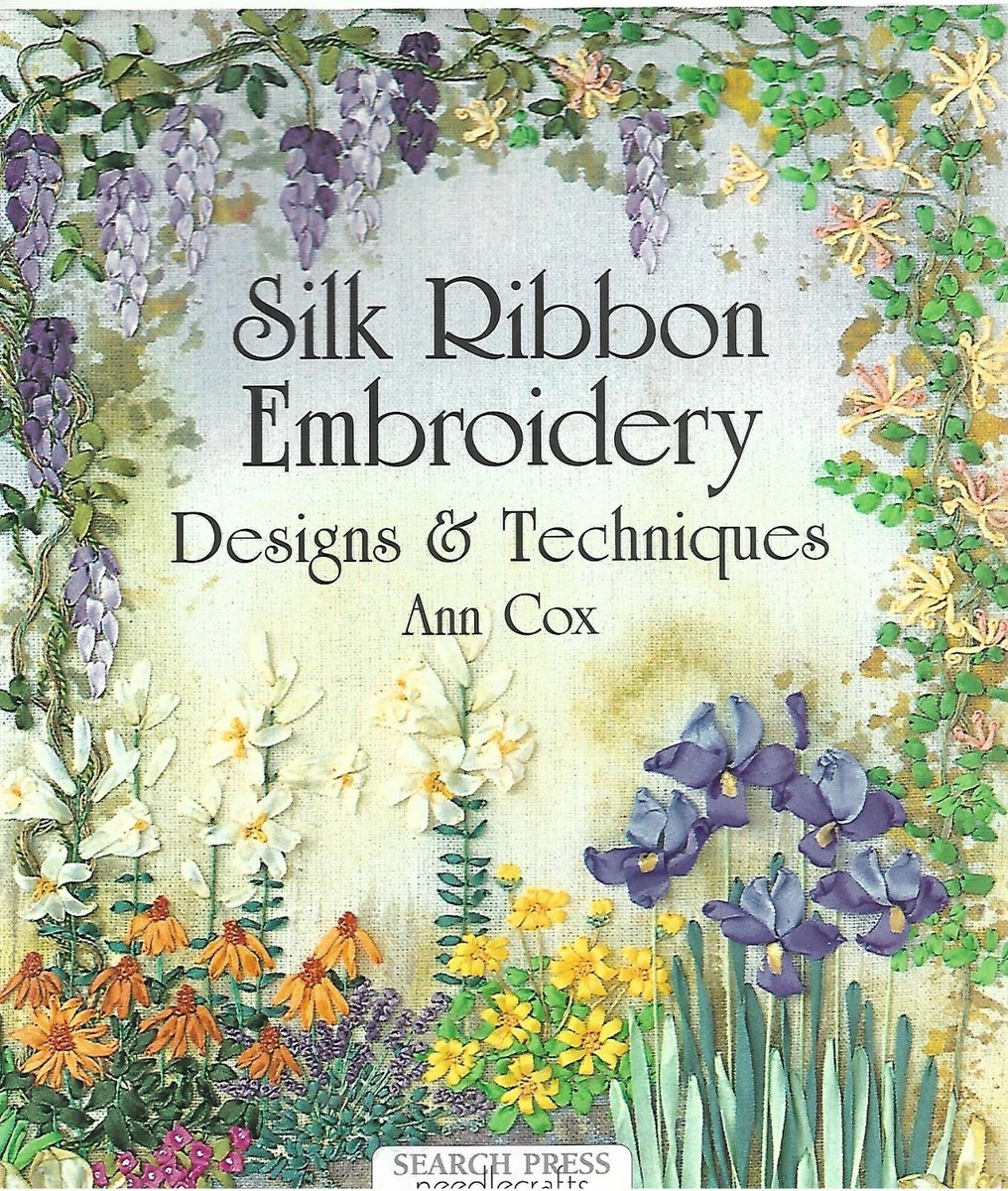 Silk Ribbon Embroidery Designs And Techniques