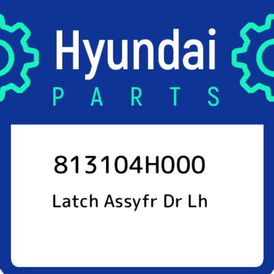 813104H000 Hyundai Latch assyfr dr lh 813104H000, New Genuine OEM Part ...