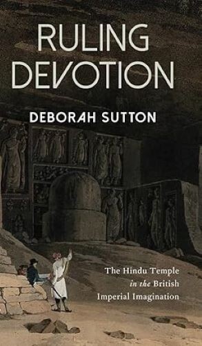 Ruling Devotion: The Hindu Temple in the British Imperial Imagination | eBay