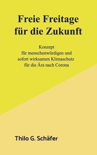 Thilo Schäfer | Freie Freitage für die Zukunft | Taschenbuch | Deutsch ...