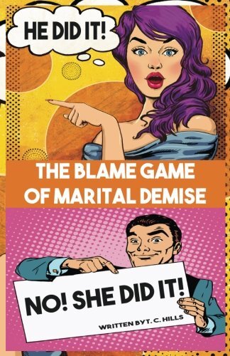 He Did It! No! She Did It!: The Blame Game of Marital Demise ...