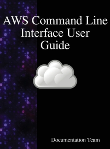 Documentation Team AWS Command Line Interface User Guide (Relié) | eBay