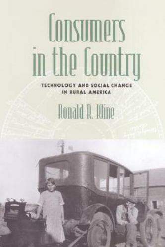 Consumers in the Country: Technology and Social Change in Rural America ...