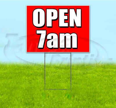 OPEN 7AM 18x24 Yard Sign WITH STAKE Corrugated Bandit USA BUSINESS ...