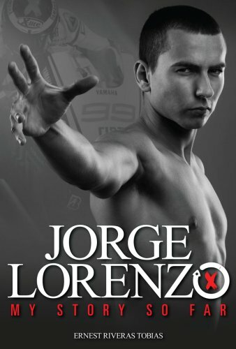 Jorge Lorenzo: My Story So Far By Jorge Lorenzo, Ernest Riveras ...
