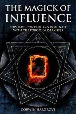 Corwin Hargrove The Magick of Influence (Poche) Magick of Darkness and ...