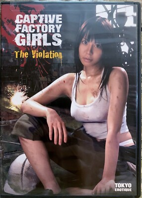 CAPTIVE FACTORY GIRLS: THE VIOLATION / Tokyo Erotique / 2007 DVD 891514001924| eBay