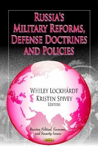 Russia's Military Reforms, Defense Doctrines and Policies by Kristen ...