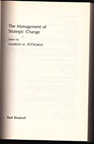 The Management Of Strategic Change Couverture Rigide Andrew Pettigrew ...
