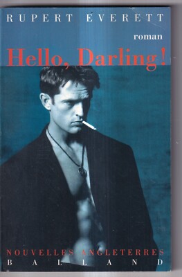 RUPERT EVERETT: HELLO, DARLING! EDITIONS BALLAND. 1999. | eBay