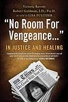No Room for Vengeance... : In Justice and Healing by Victoria Ruvolo ...