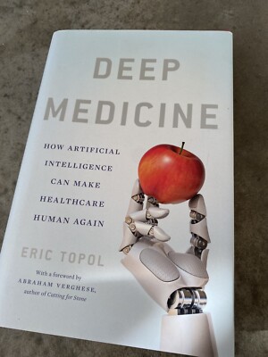 Deep Medicine How Artificial Intelligence Can Make Healthcare Human ...