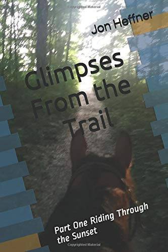 Glimpses From the Trail: Part One Riding Through the Sunset - VERY GOOD ...