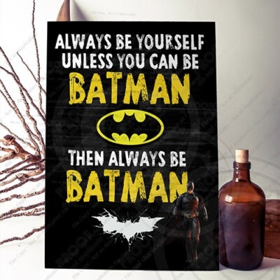 BATMAN SIGN ,Always be yourself, unless you can be BATMAN.wooden plaque ...
