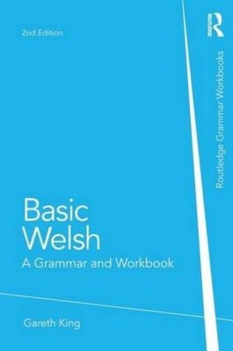 Basic Welsh: A Grammar and Workbook by Gareth King (Paperback, 2014 ...