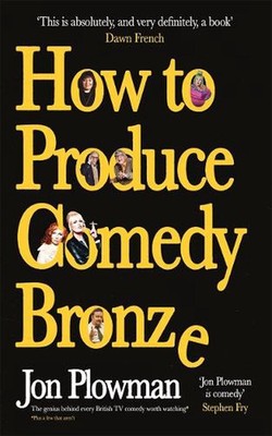 How to Produce Comedy Bronze by Jon Plowman (English) Hardcover Book ...