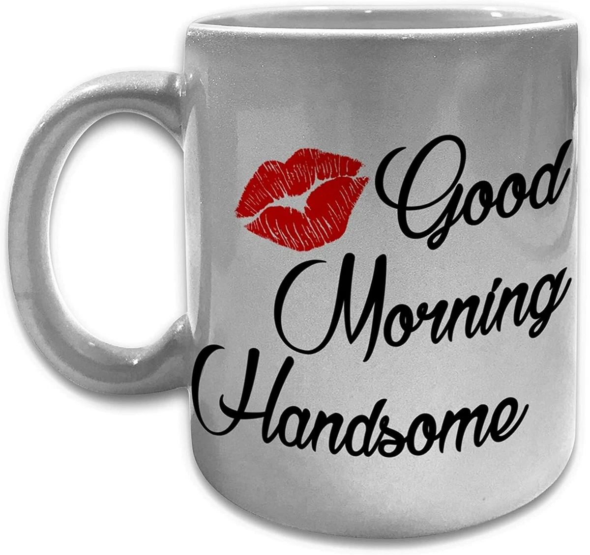 Good Morning Handsome Love