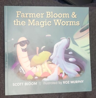 Farmer Bloom & the Magic Worms - inscribed Scott Bloom rare 2021 ...