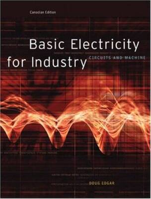 Basic Electricity for Industry: Circuits and Machines Canadian Edition ...