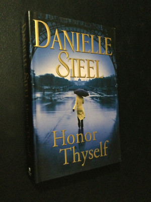 Honor Thyself by Danielle Steel 2008 HC/DJ 1st Pri. (Delacorte Press) | eBay