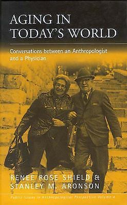 Public Issues in Anthropological Perspective Ser.: Aging in Today's ...