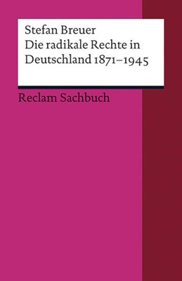 Die radikale Rechte in Deutschland 1871-1945 | Stefan Breuer | 2010 ...