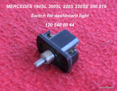 MERCEDES SWITCH DASH LIGHT 190SL 300SL 220S 220SE 120 540 00 44 W121 ...
