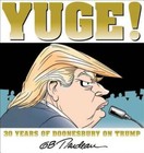 YUGE ! - 30 YEARS OF DOONESBURY ON TRUMP - GARY TRUDEAU - PAPERBACK ...