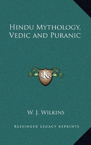 Hindu Mythology, Vedic and Puranic by W. J. Wilkins (2010, Hardcover ...