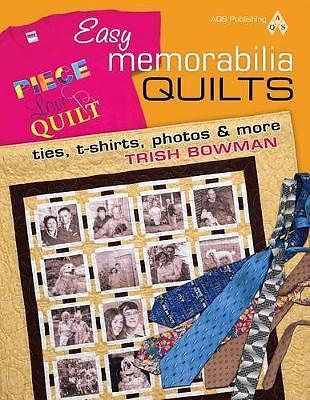 Easy Memorabilia Quilts: Ties, T-Shirts, Photos and More by Trish ...