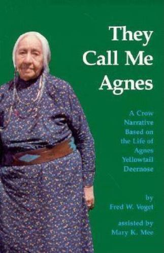 They Call Me Agnes : A Crow Narrative Based on the Life of Agnes ...
