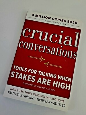 Crucial Conversations Tools for Talking When Stakes Are High, Second ...