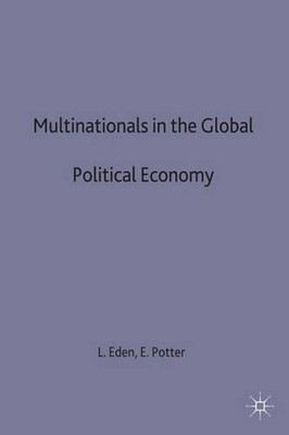 Multinationals in the Global Political Economy by Lorraine Eden ...