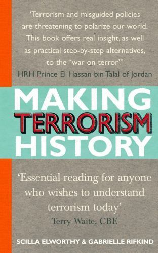 Making Terrorism History by Scilla Elworthy and Gabrielle Rifkind (2007 ...