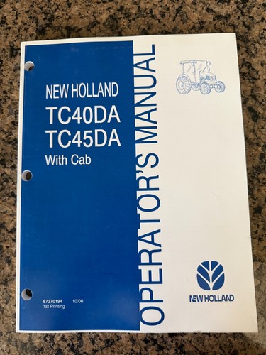 OEM NEW HOLLAND OPERATORS MANUAL TRACTOR TC40DA TC45DA WITH CAB | eBay