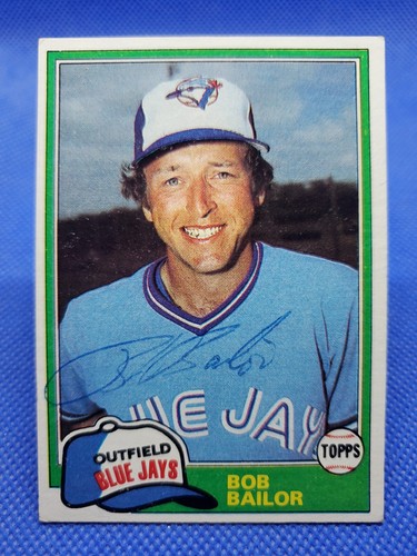 1981 Topps BOB BAILOR Autograph Baseball card TORONTO BLUE JAYS #297 ...