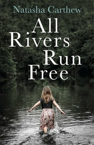 All Rivers Run Free by Natasha Carthew: New 9781786488602| eBay
