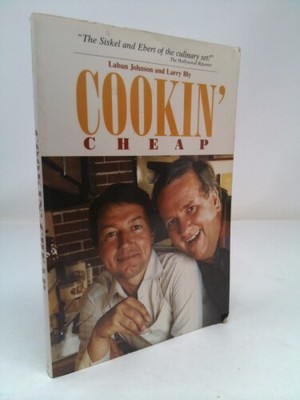 Cookin' Cheap Cookbook (1st Ed) by Laban Johnson; Larry Bly ...