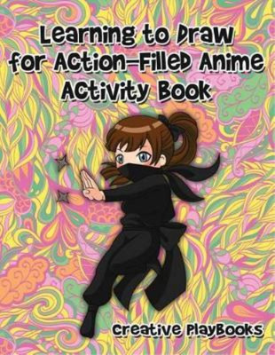 Creative Playbook Learning to Draw for Action-Filled Anime Activity Boo ...