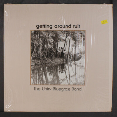 UNITY BLUEGRASS BAND: getting around tuit Not On Label 12" LP 33 RPM ...